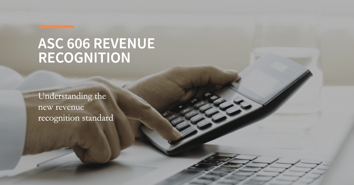 ASC 606: Revenue Recognition and Beyond - Full Guide | 2024